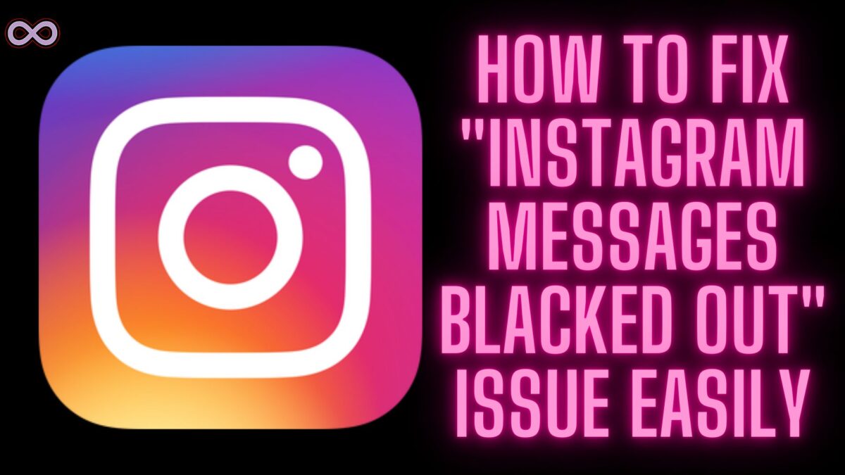 Why are My Instagram Messages Blacked Out? How to Fix it? - Aspartin