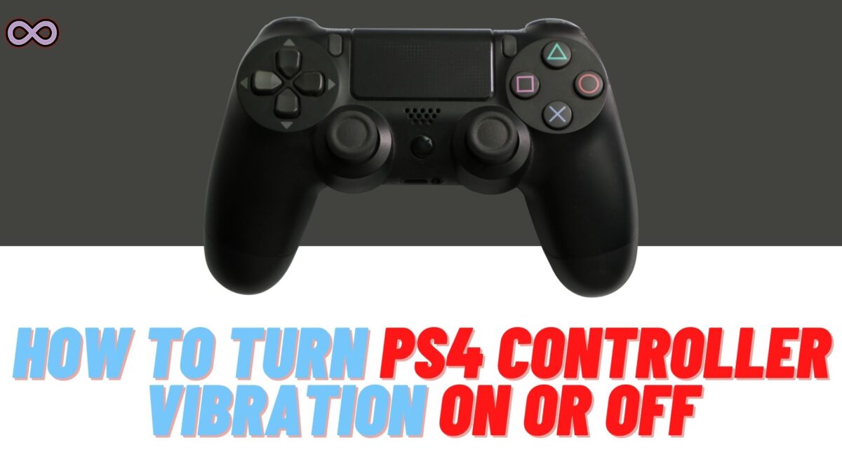 How to Turn the PS4 Controller Vibration OFF or ON? - Aspartin