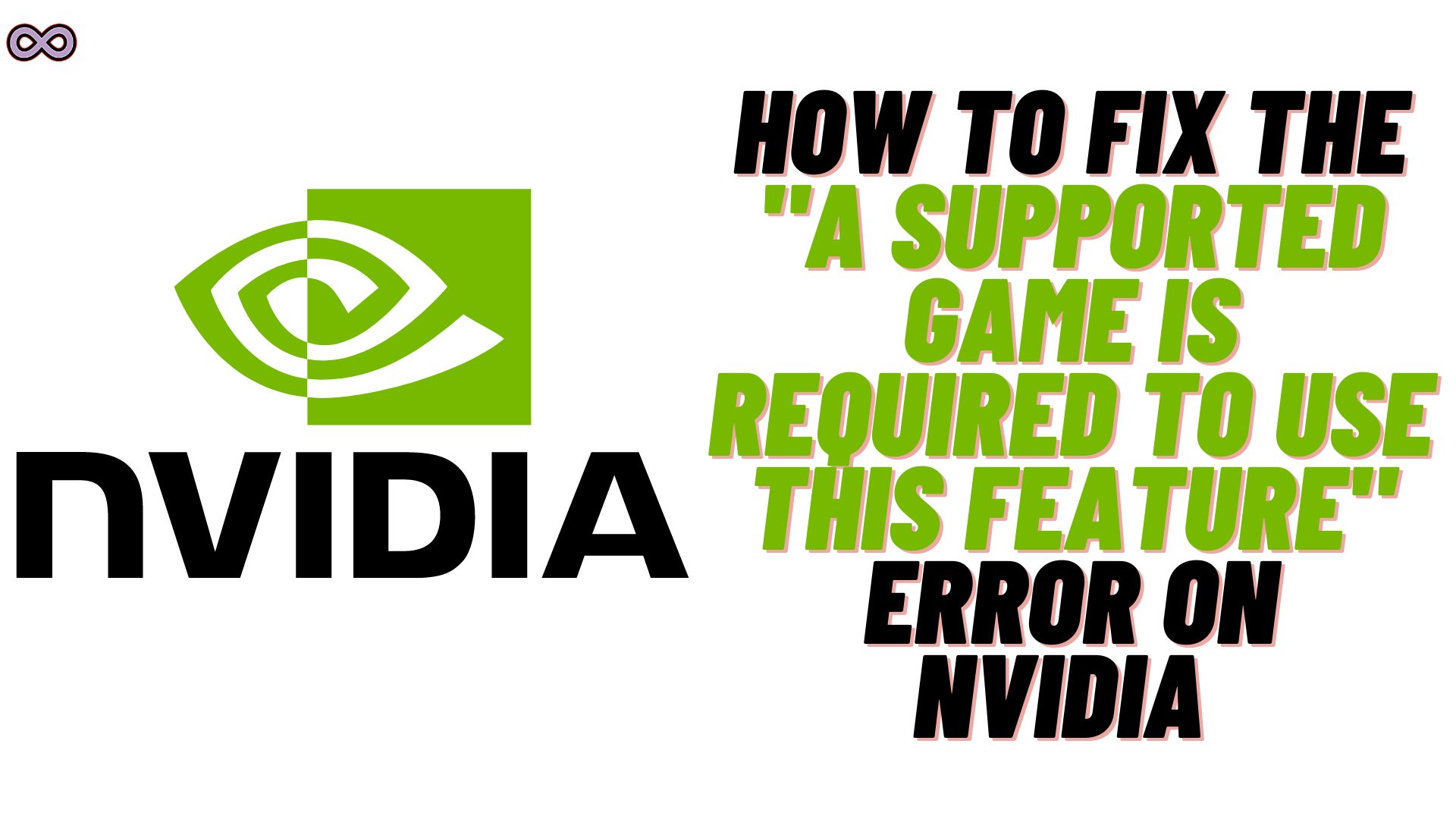 Fix "A Supported Game is Required to use this Feature” Error on Nvidia - Aspartin