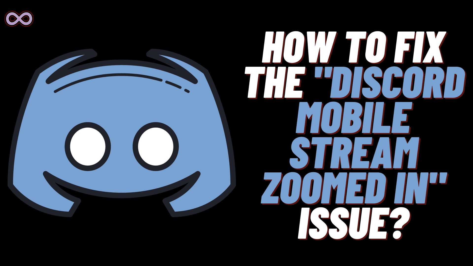 How to Fix the "Discord Mobile Stream Zoomed In" Issue? - Aspartin