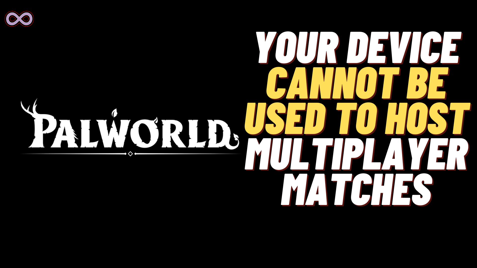 How to Fix the "Your Device Cannot Be Used To Host Multiplayer Matches ...
